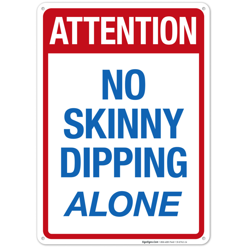 Attention No Skinny Dipping Alone Sign, Pool Sign