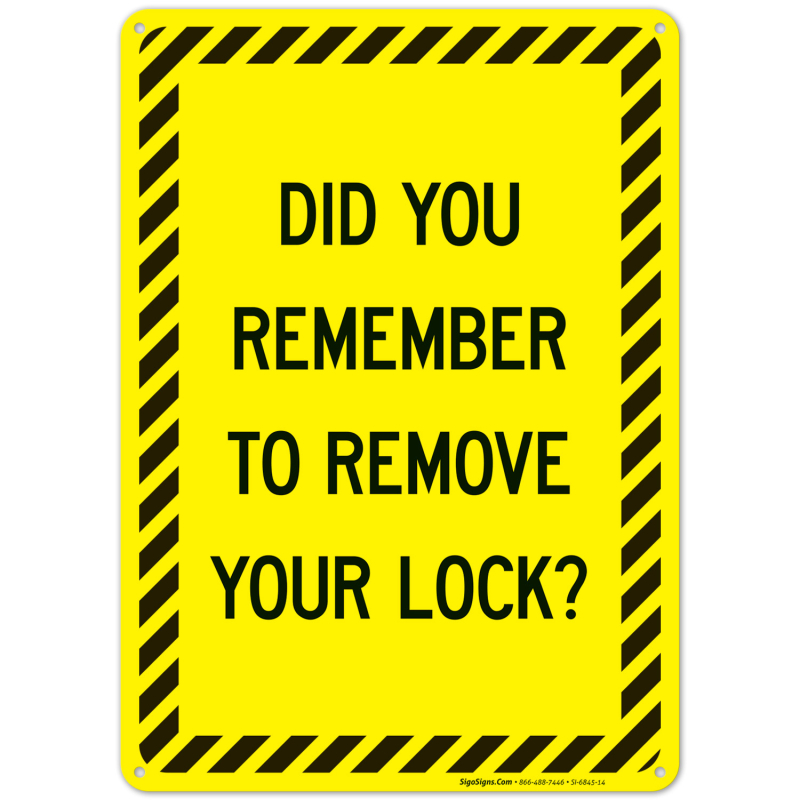 Did You Remember To Remove Your Lock? Sign