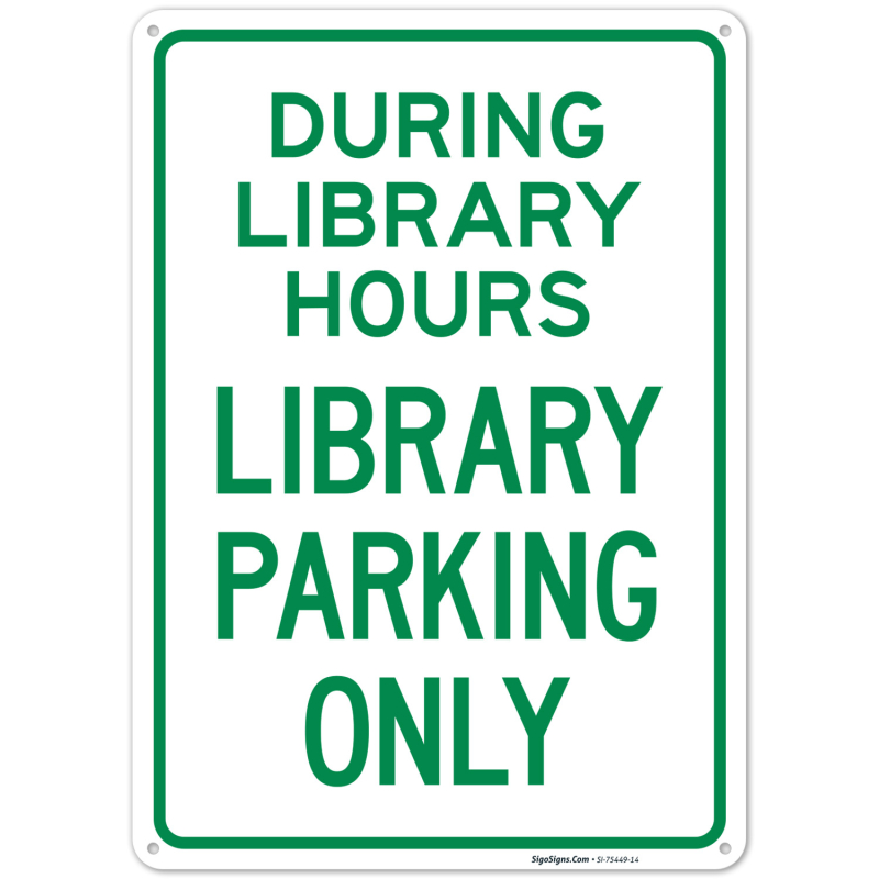 During Library Hours Library Parking Only Sign,